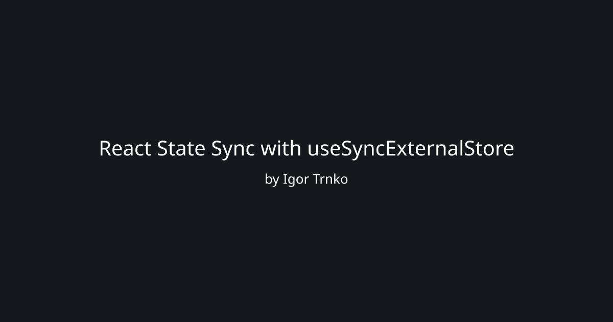 React State Sync With Usesyncexternalstore
